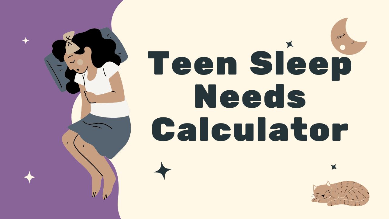 Use Teen Sleep Needs Calculator for Healthy Rest