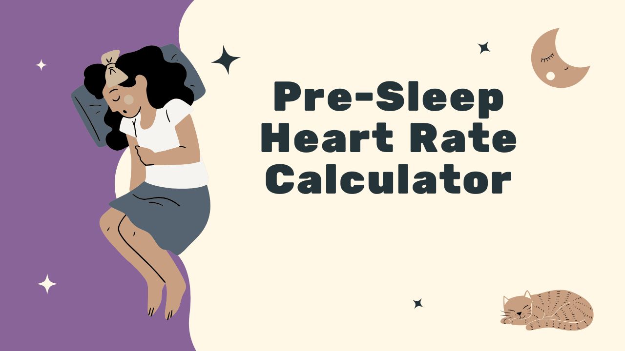 Pre-Sleep Heart Rate Calculator for Better Sleep