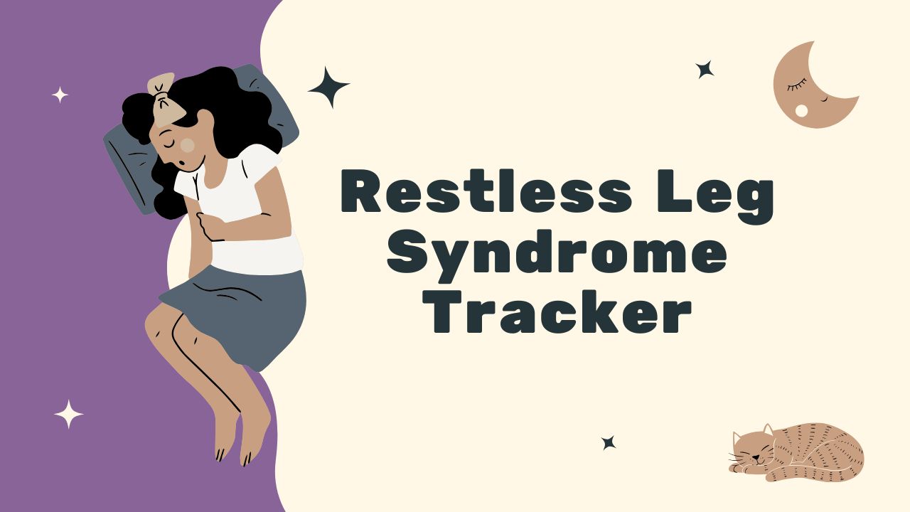 Restless Leg Syndrome Tracker for Better Sleep