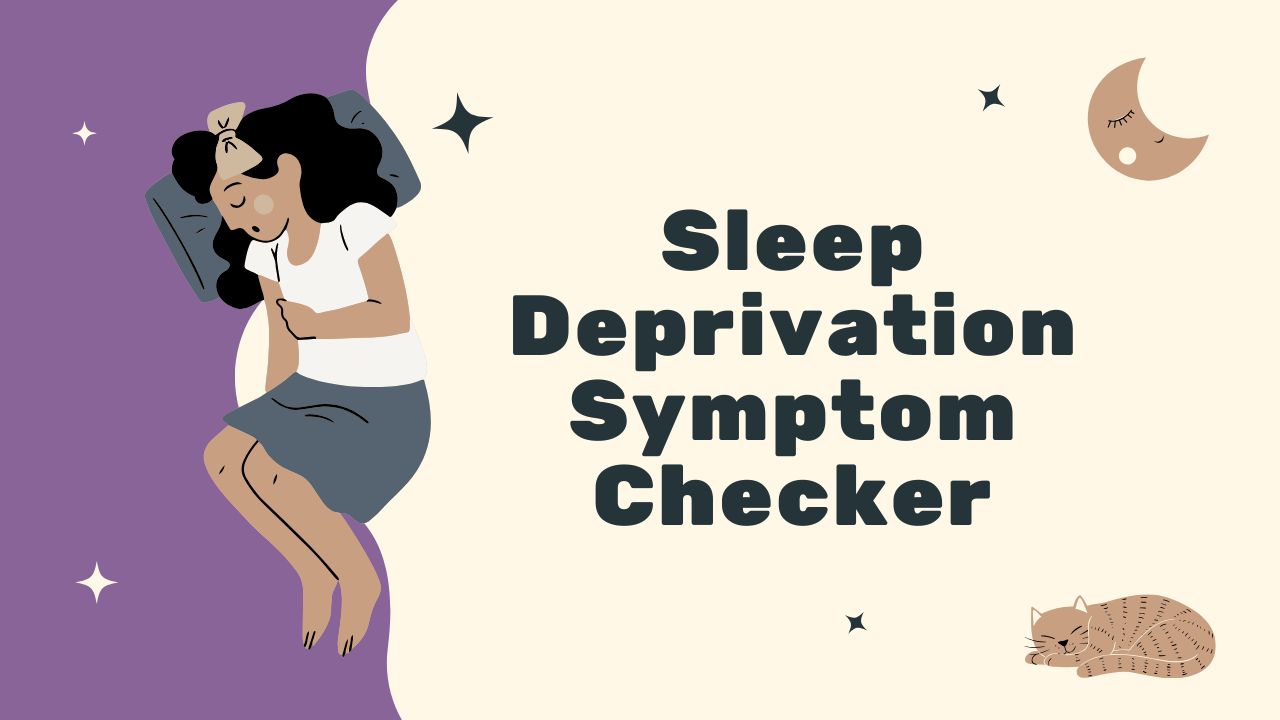 Sleep Deprivation Symptom Checker: Track Sleep Issues