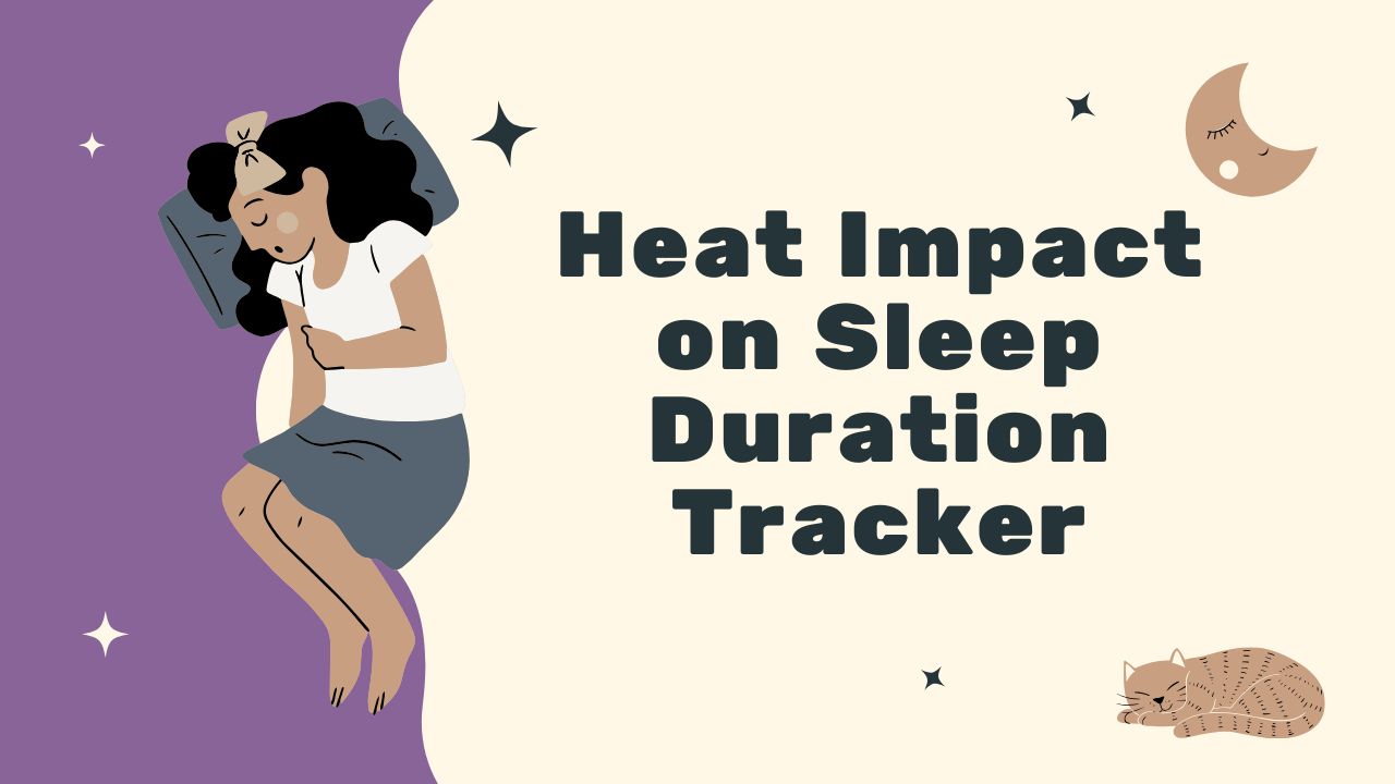 Heat Impact on Sleep Duration Tracker Tool