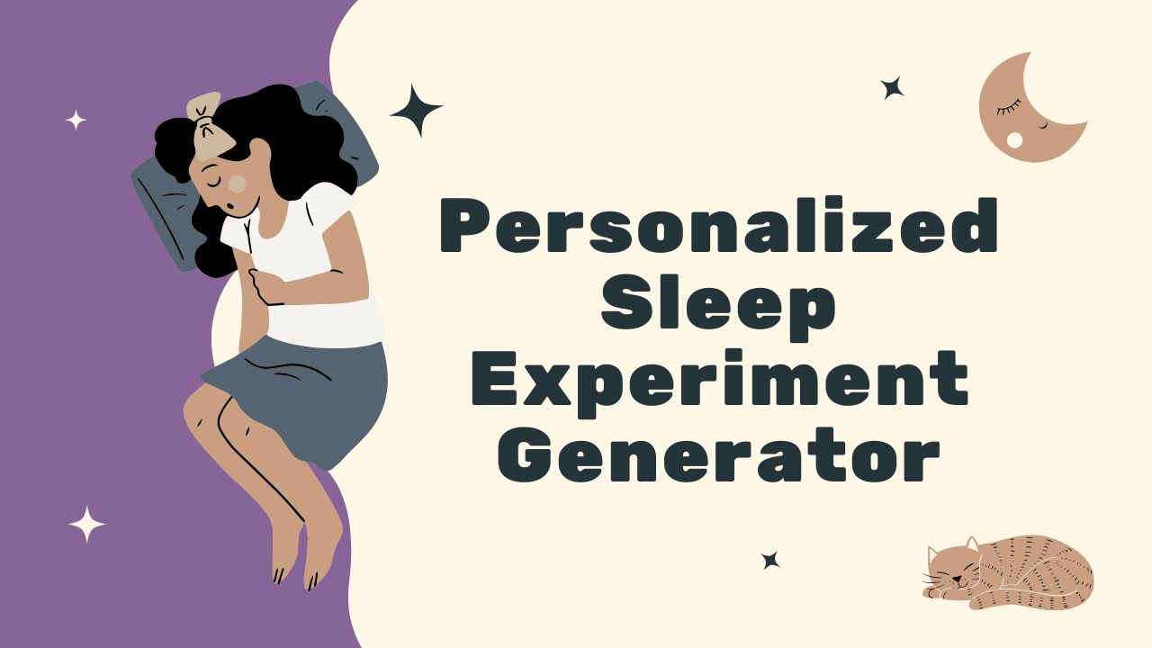 Personalized Sleep Experiment Generator Tool