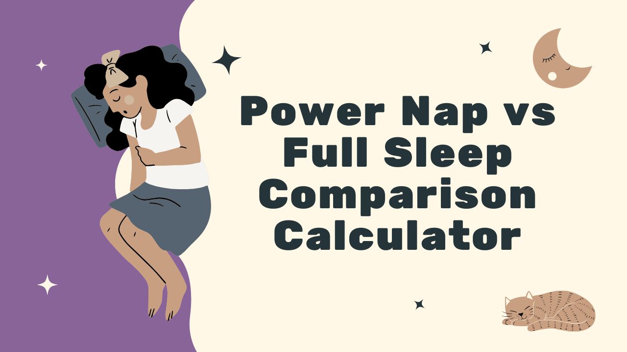Power Nap vs Full Sleep Comparison Calculator