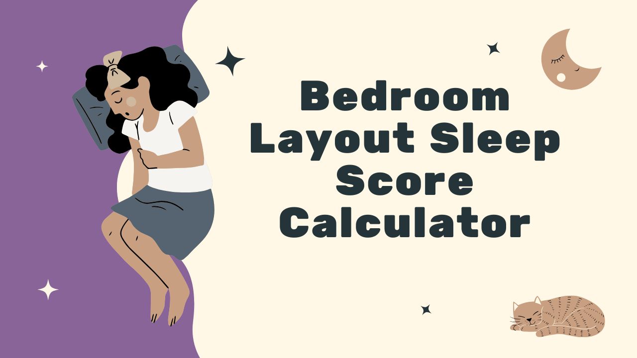 Bedroom Layout Sleep Score Calculator Guide