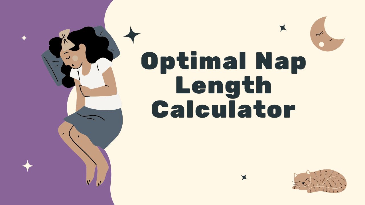 Optimal Nap Length Calculator | Boost Energy
