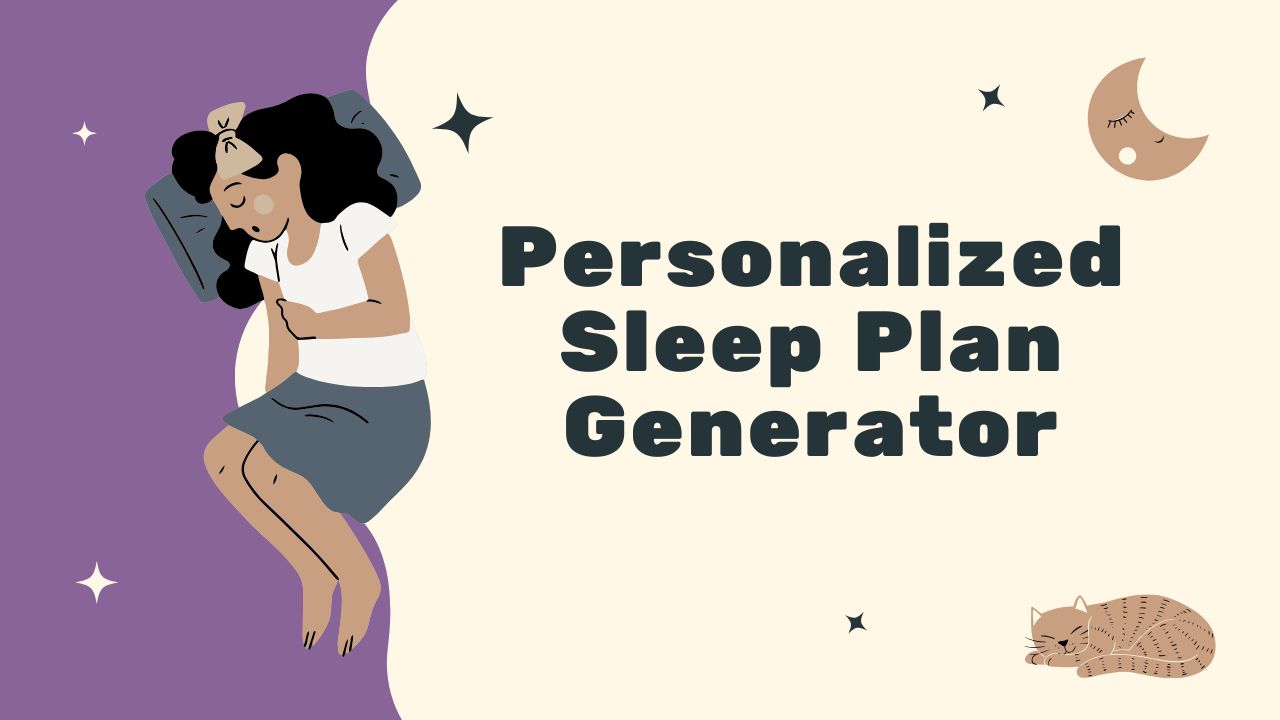 Use Personalized Sleep Plan Generator for Better Rest