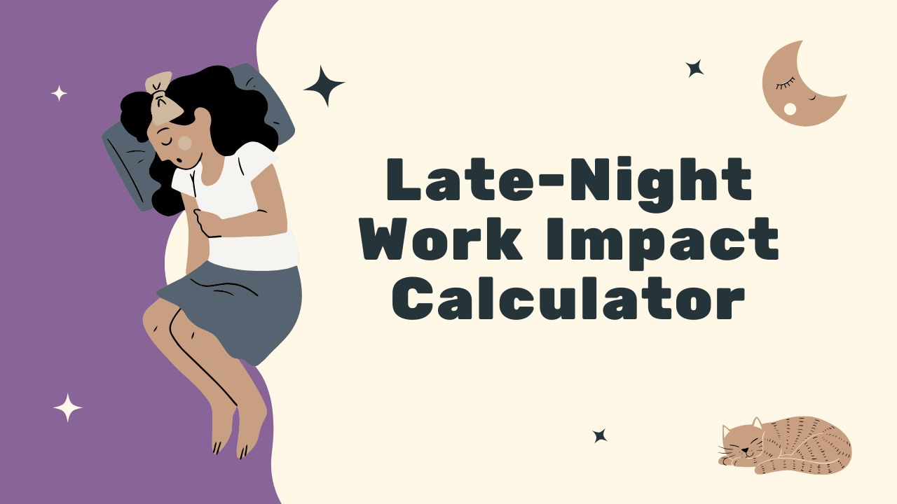 Use Late-Night Work Impact Calculator for Sleep Health