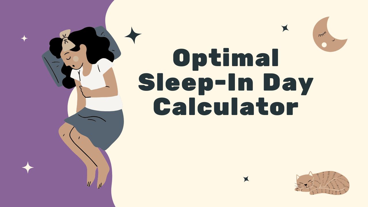 Use Optimal Sleep-In Day Calculator for Restful Sleep