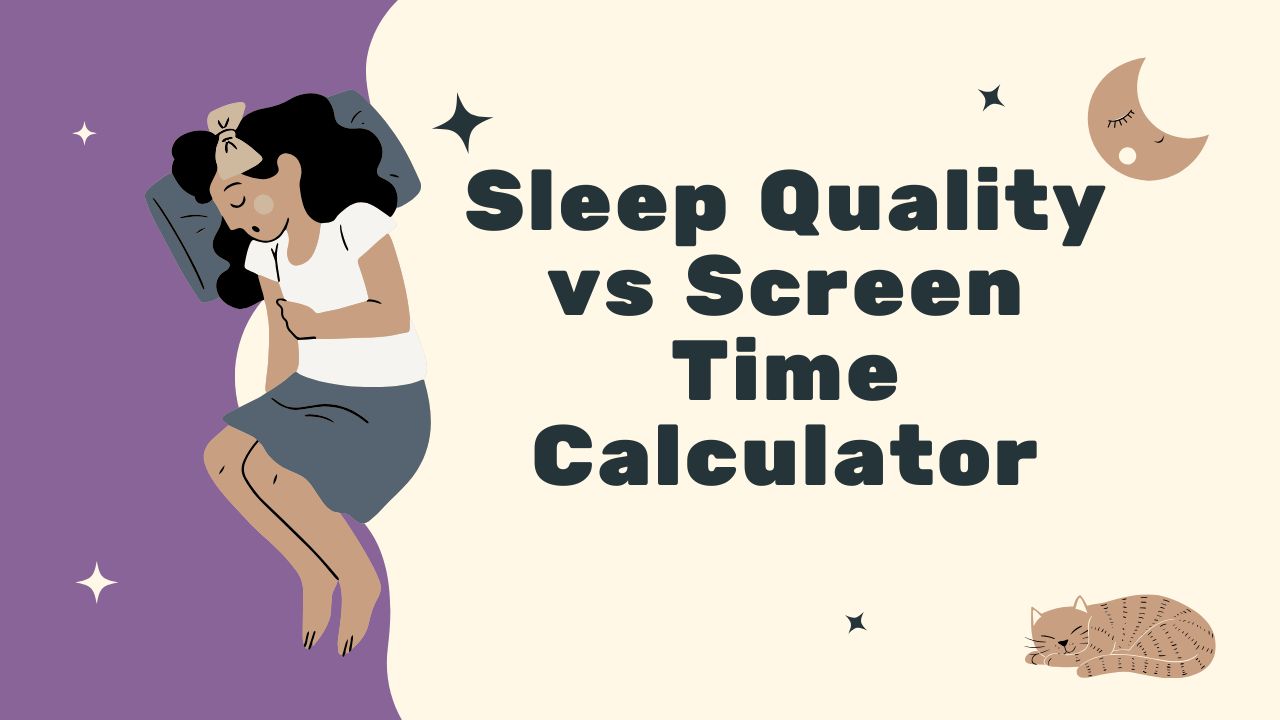 Sleep Quality vs Screen Time Calculator for Better Rest