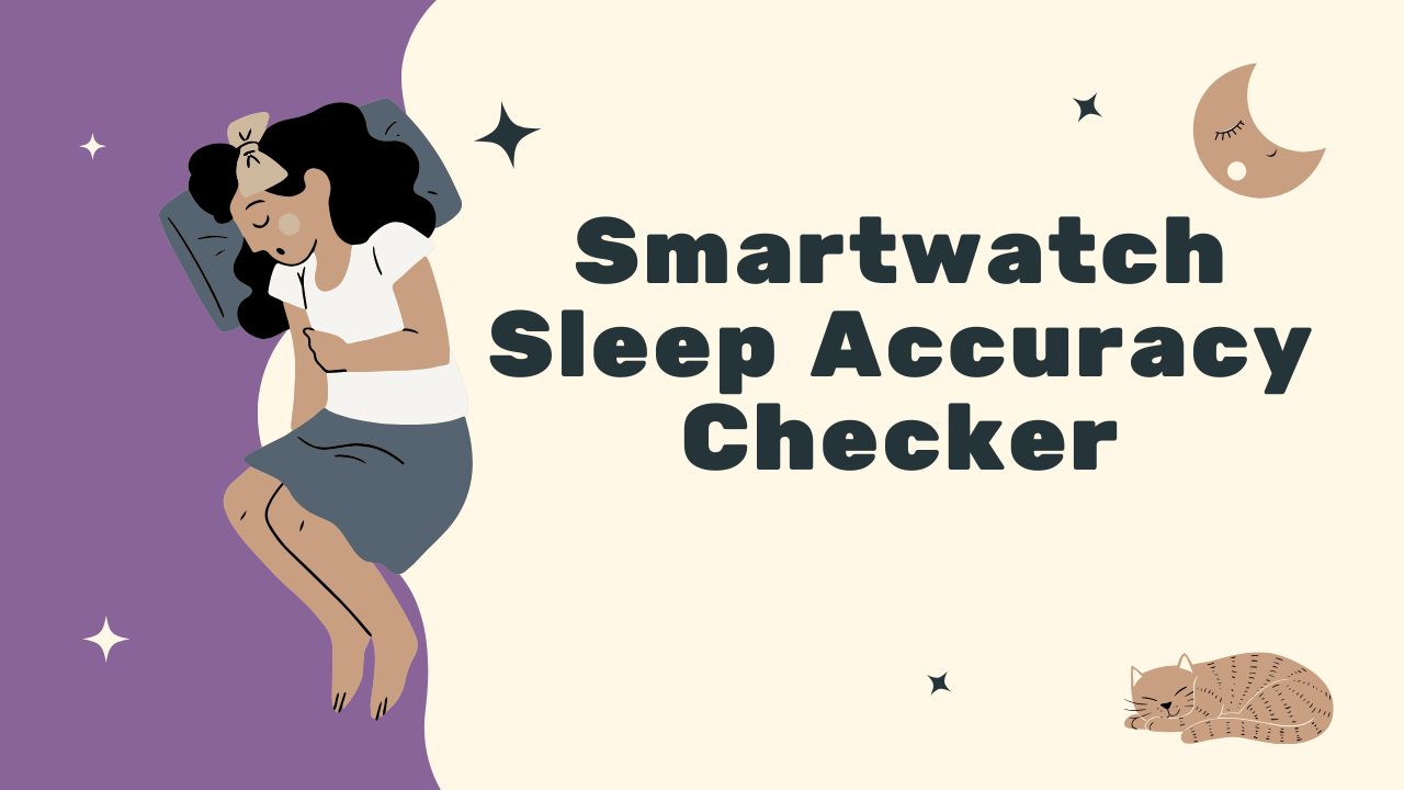 Smartwatch Sleep Accuracy Checker: Validate Your Data