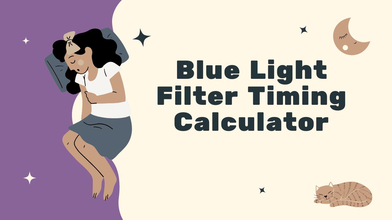 Blue Light Filter Timing Calculator for Better Sleep