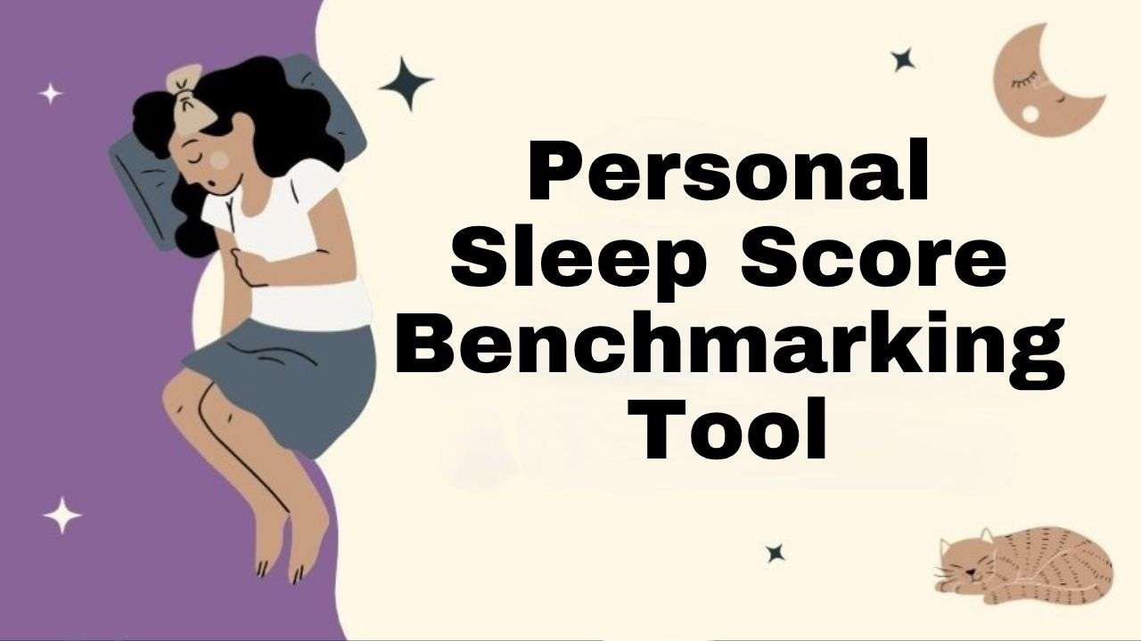Personal Sleep Score Benchmarking Tool Guide