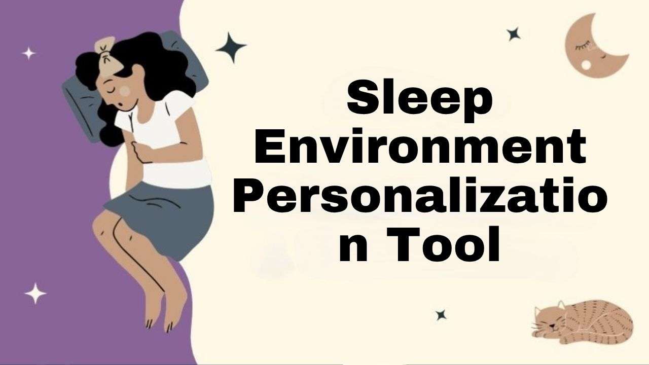 Sleep Environment Personalization Tool Plan