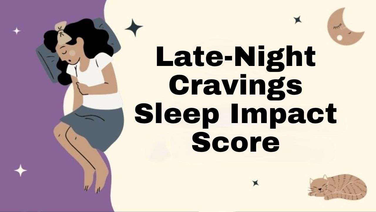 Late-Night Cravings Sleep Impact Score Plan